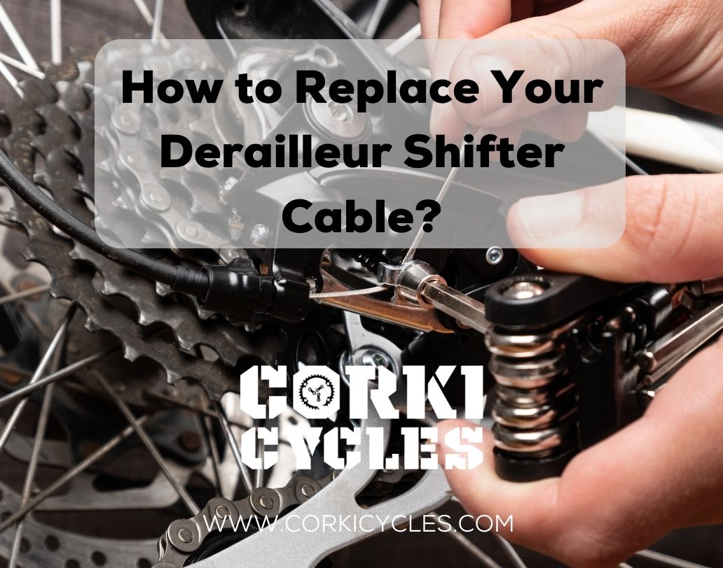 How to Replace Your Derailleur Shifter Cable: A Detailed Guide | Corki ...